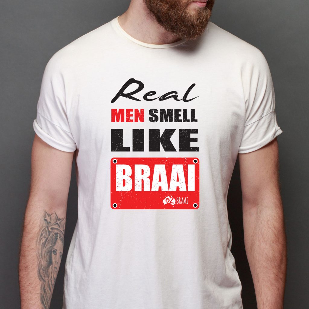 Real Men Smell Like BRAAI - OZ Braai